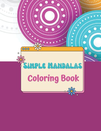 Simple Mandalas Coloring Book: -Simple and easy Beautiful Mandala to ...