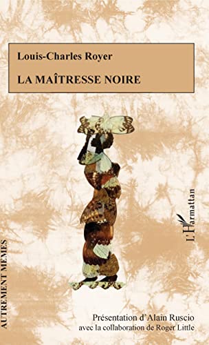 La maîtresse noire (French Edition) by Louis-Charles Royer | Goodreads