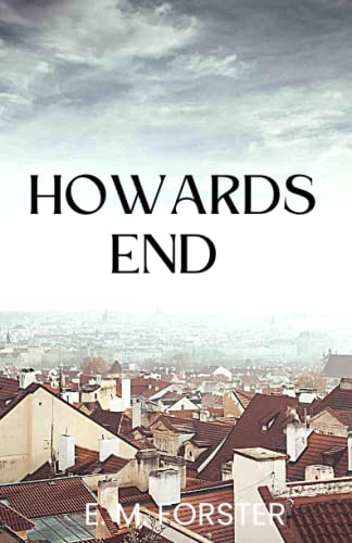 Howards End: E. M. Forster Masterpiece Edwardian Novel by E.M. Forster ...