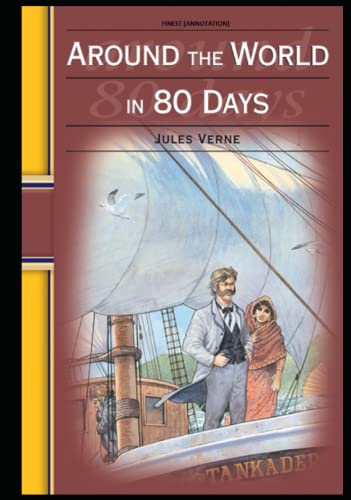 Around the World in 80 Days: Finest (Annotation) by Jules Verne | Goodreads