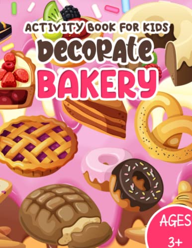 Activity Decorate Bakery Coloring Book: Activity Book Of Decorate ...