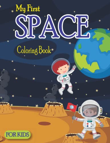 My First Space Coloring Book for Kids: Fun Coloring Pages with Cute ...