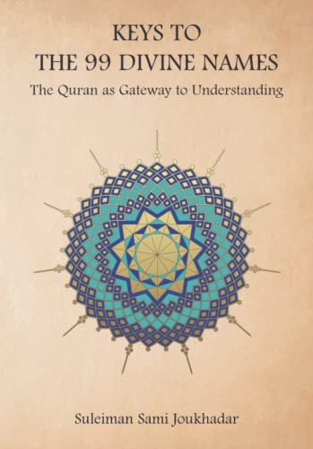 Keys to the 99 Divine Names: The Quran as Gateway to Understanding by ...