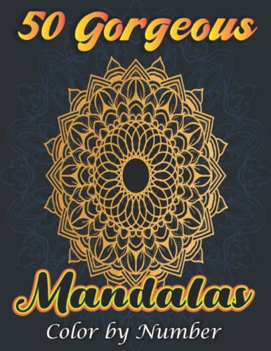 50 Gorgeous Mandalas Color By Number: An Adult Coloring Book with Easy ...