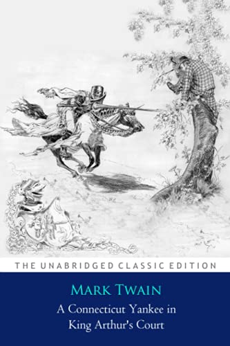 A Connecticut Yankee In King Arthur's Court Annotated Classic Edition ...
