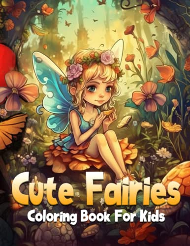 Cute Fairies Coloring Book For Kids: Fantastic Fairyland Beauties Great ...