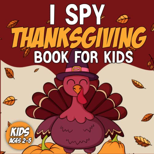 I Spy Thanksgiving Book for Kids Ages 2-5: Thanksgiving Activity Book ...