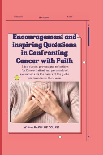 Encouragement and inspiring Quotations in Confronting Cancer with Faith ...