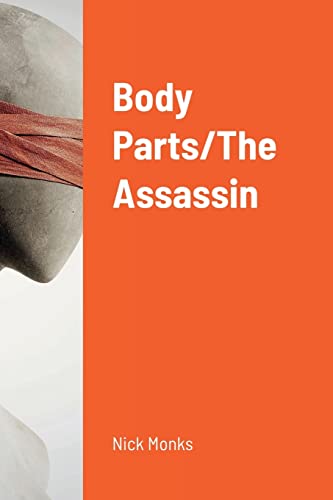 Body Parts/The Assassin by Nick Monks | Goodreads