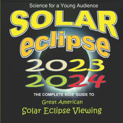 Solar Eclipse 2023/2024: The Complete Kids' Guide to Great American ...