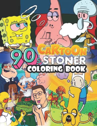 90s Cartoon Stoner Coloring Book: (New Edition 2022) Over 100 Coloring ...
