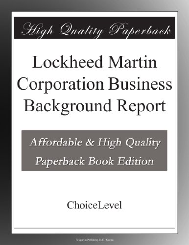 Lockheed Martin Corporation Business Background Report by ChoiceLevel ...