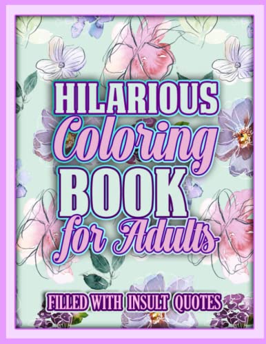 Hilarious Coloring Book for Adults Filled With Insult Quotes: Funny ...