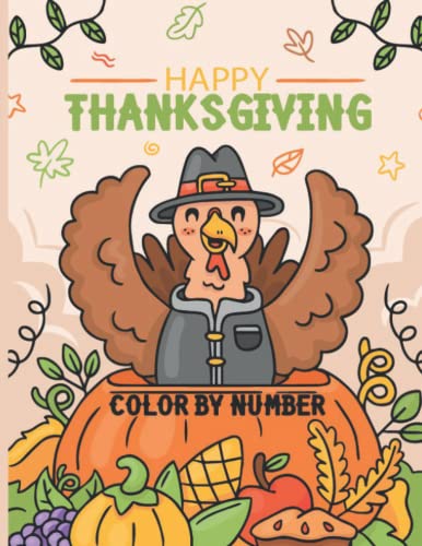 Thanksgiving Color by Number Coloring Book for Kids ages 3+: An Unique ...