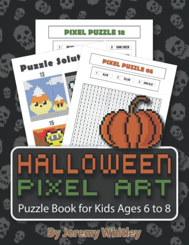 Halloween Pixel Art Puzzle Book for Kids Ages 6 to 8: A Creatively ...