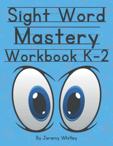 Sight Word Mastery Workbook K-2: Reading and Writing Practice 300 Fry ...