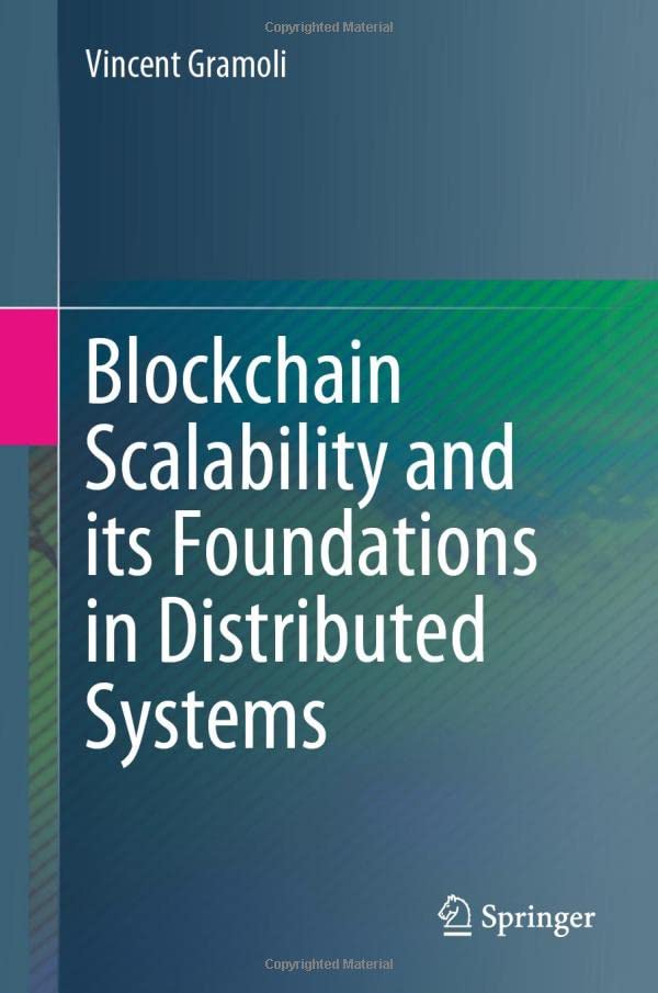 Blockchain Scalability and its Foundations in Distributed Systems by Vincent Gramoli | Goodreads