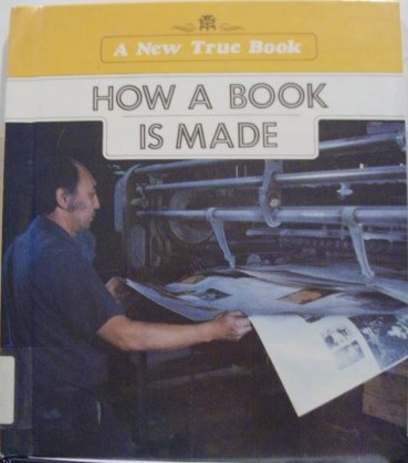 How a Book Is Made (New True Books) by Carol Greene | Goodreads