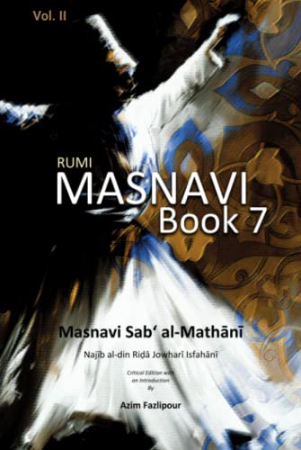 Masnavi Rumi, book 7: Masnavi sabʻ al-mathānī, Vol. II by Azim ...