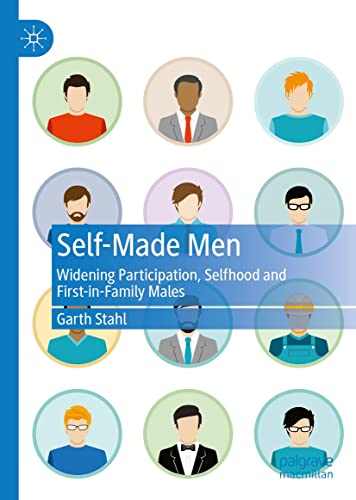 Self-Made Men: Widening Participation, Selfhood and First-in-Family ...