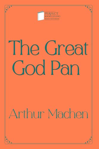 The Great God Pan: Perfect Books Studio Edition by Arthur Machen ...