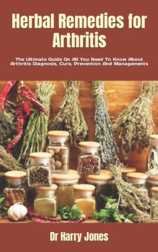 Herbal Remedies for Arthritis: The Ultimate Guide On All You Need To ...