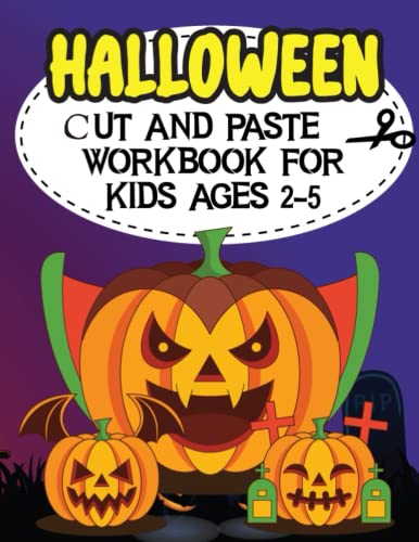 Halloween Cut And Paste Workbook For Kids Ages 2-5: A Fun And Awesome ...