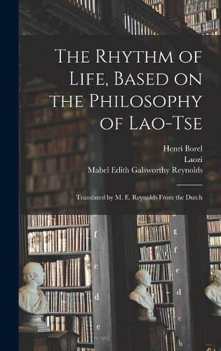The Rhythm of Life, Based on the Philosophy of Lao-Tse; Translated by M ...