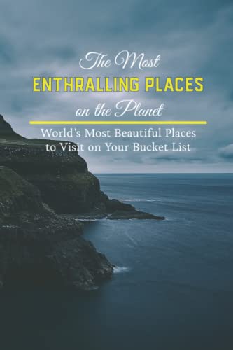 The Most Enthralling Places on the Planet:World's Most Beautiful Places ...
