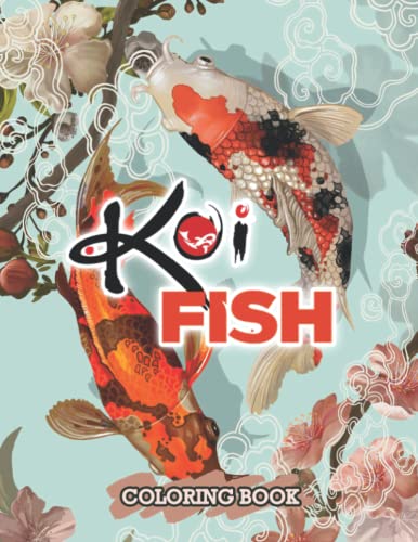 Koi Fish Coloring Book: Koi Fish Coloring Book For Adults, Grownups ...