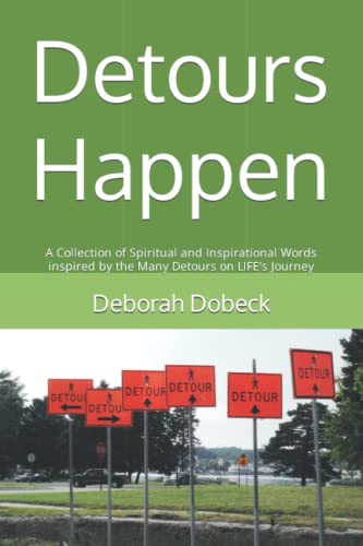 Detours Happen: A Collection of Spiritual and Inspirational Words ...