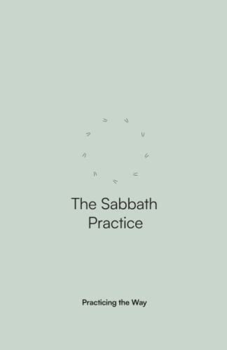 Sabbath: Practice Guide by Practicing the Way Practicing the Way ...