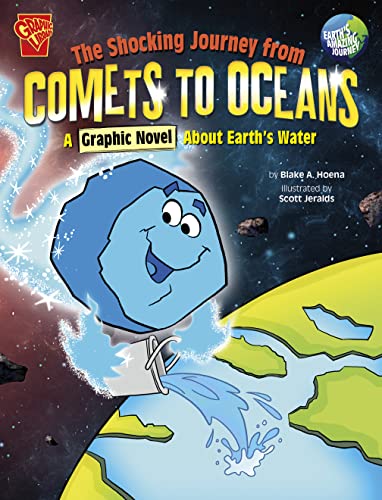 The Shocking Journey from Comets to Oceans: A Graphic Novel about Earth ...