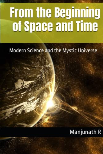 From the Beginning of Space and Time: Modern Science and the Mystic ...