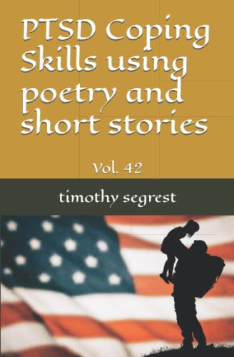 PTSD Coping Skills using poetry and short stories: Vol. 42 by Timothy ...
