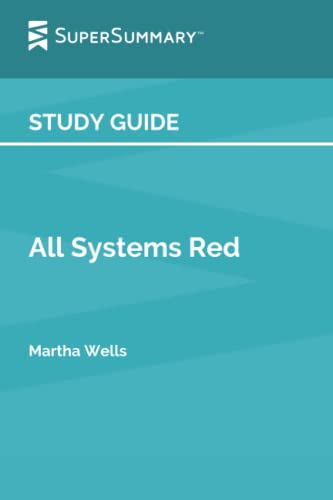 Study Guide: All Systems Red by Martha Wells by SuperSummary | Goodreads