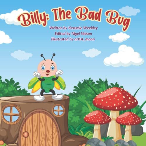 Billy: The Bad Bug by Ms Kezumie N. Weekley | Goodreads