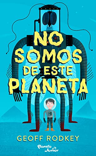 No somos de este planeta / We're Not from Here by Geoff Rodkey | Goodreads