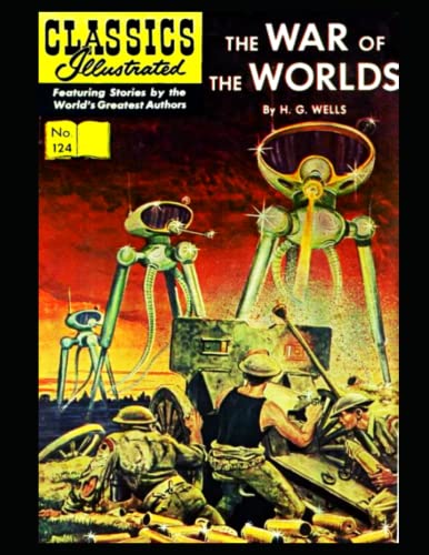 The War of the Worlds: Classics Illustrated 124 by H.G. Wells | Goodreads