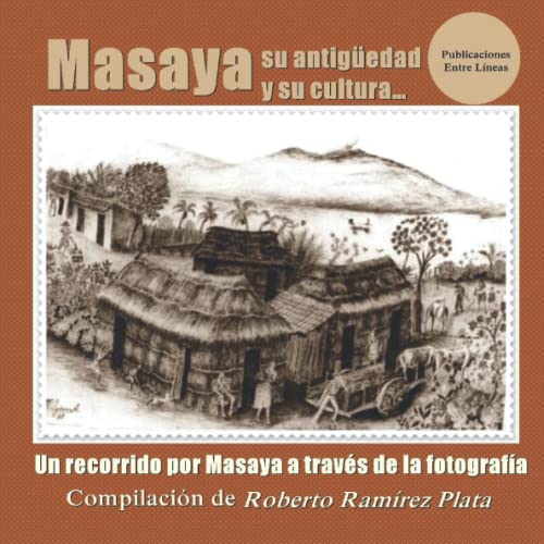 Masaya su antigüedad y su cultura...: Un recorrido por Masaya a través ...