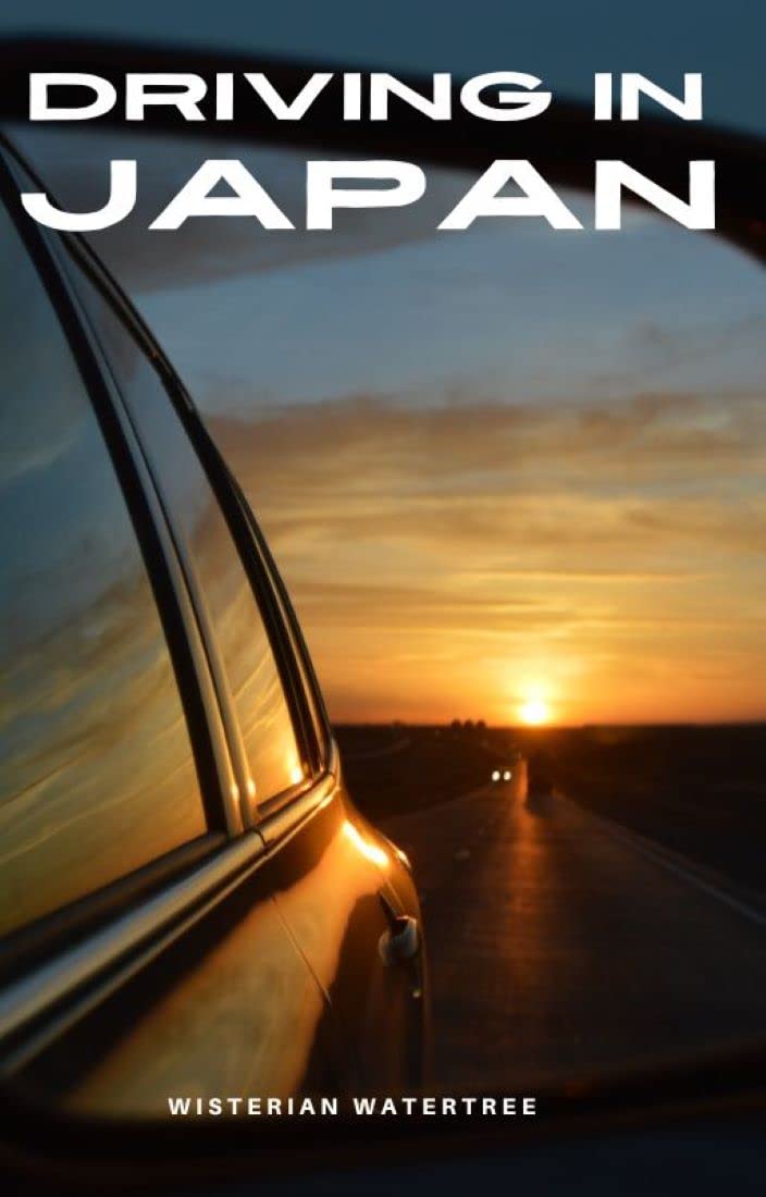 Driving In Japan: A Book About The Road Culture, Rules Of The Road, And ...