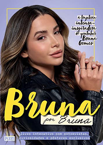 Bruna por Bruna: A trajetória intensa e inspiradora da youtuber Bruna ...