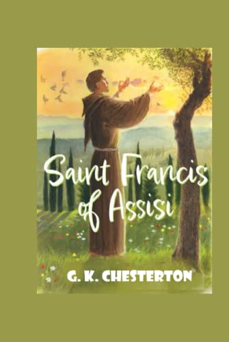 Saint Francis of Assisi: Illustrated by G.K. Chesterton | Goodreads