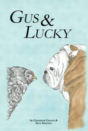 Gus & Lucky: An Unlikely Friendship by Chandler Choate | Goodreads