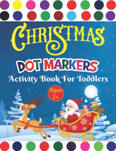Christmas Dot Markers Activity Book For Toddlers Ages 2+: Easy Guided ...