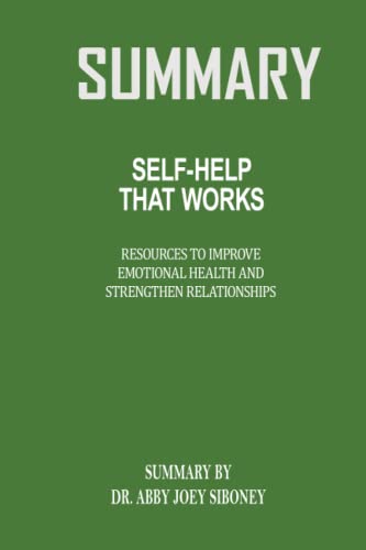 Summary of Self-Help That Works: Resources to Improve Emotional Health ...