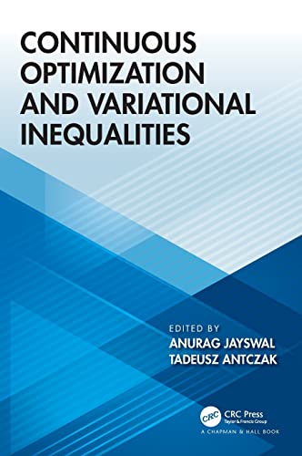 Continuous Optimization And Variational Inequalities By Anurag Jayswal