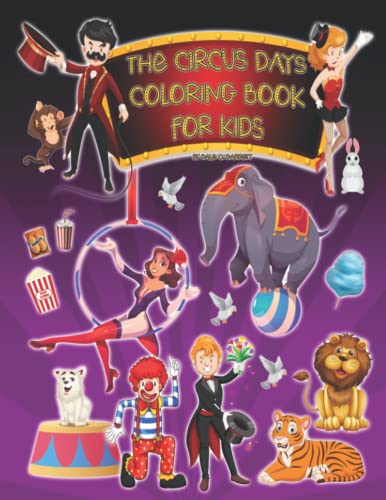THE CIRCUS DAYS COLORING BOOK FOR KIDS: An activity book for children ...