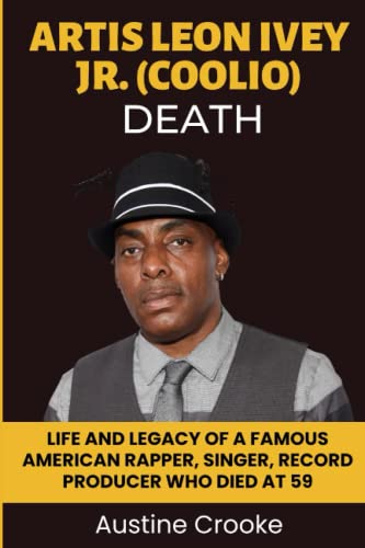 ARTIS LEON IVEY JR. (COOLIO) DEATH: Life and Legacy of a famous ...