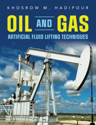 Oil And Gas Artificial fluid lifting techniques by Khosrow M. Hadipour ...